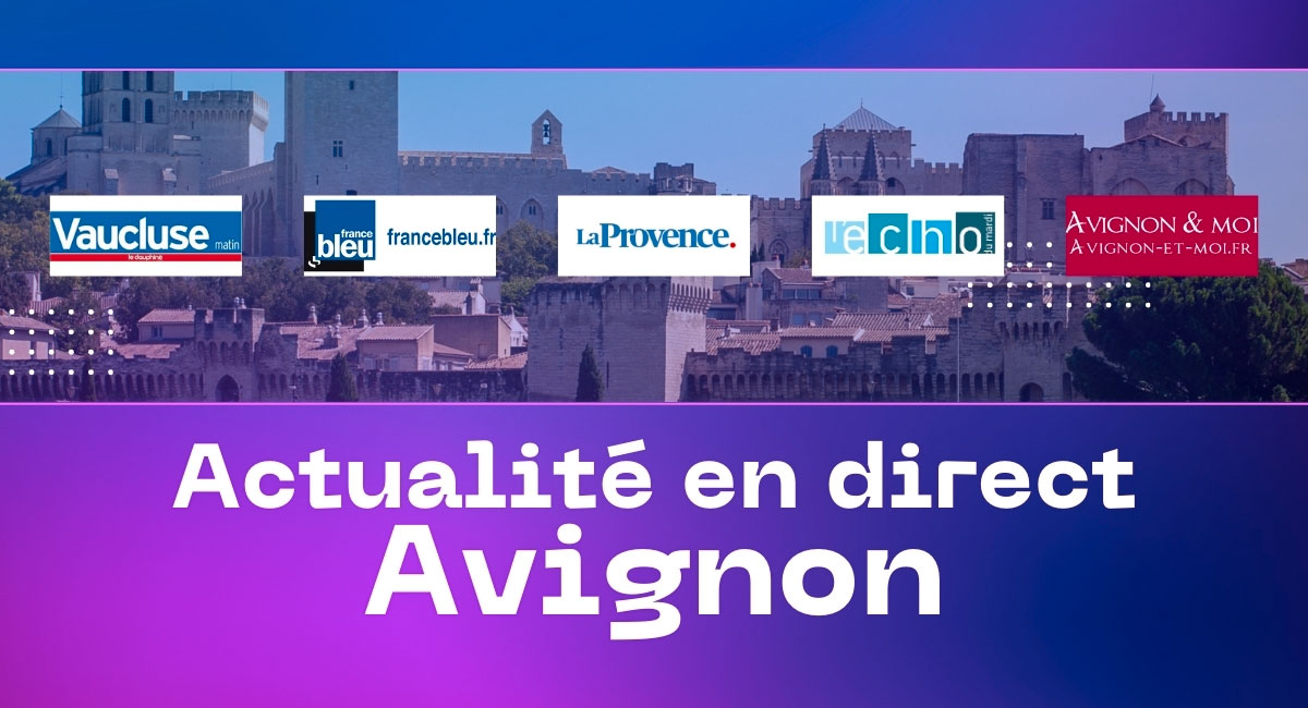 Actualité Avignon : toute l'info en temps réel