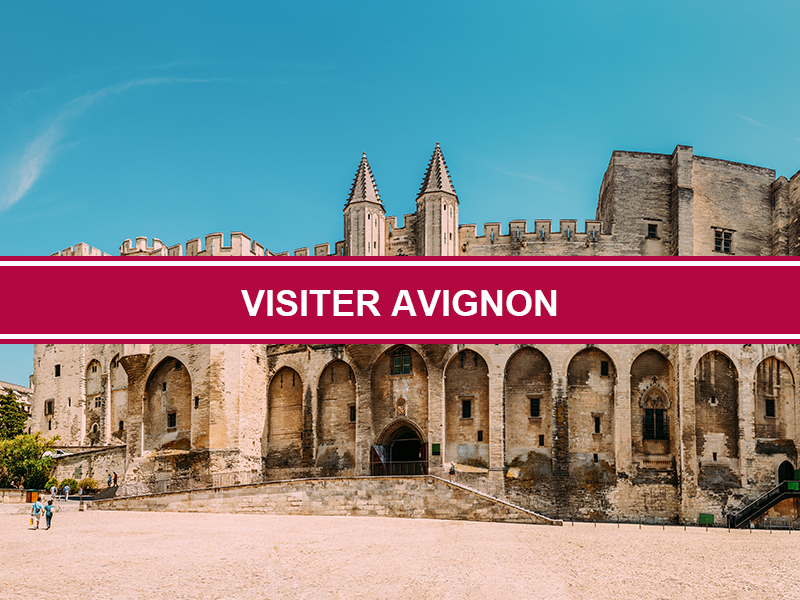 Visiter Avignon : toutes les informations